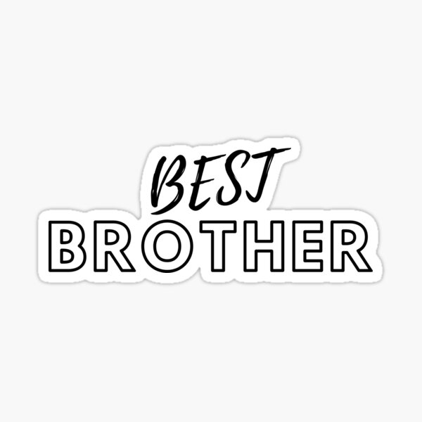 "Best brother" Sticker for Sale by joeredbu | Redbubble