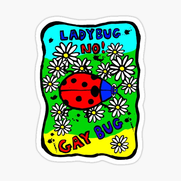 "Ladybug NO! Gary Gay Bug" Sticker for Sale by LunaticPainter | Redbubble