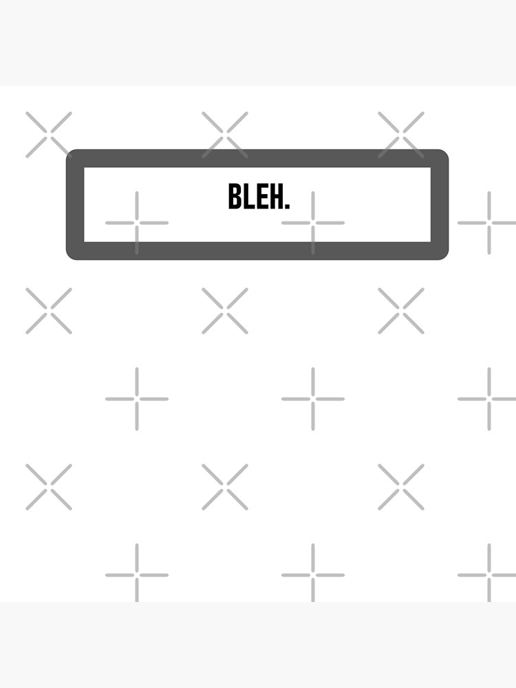 "Bleh.-Cool Design" Poster by SonalH | Redbubble