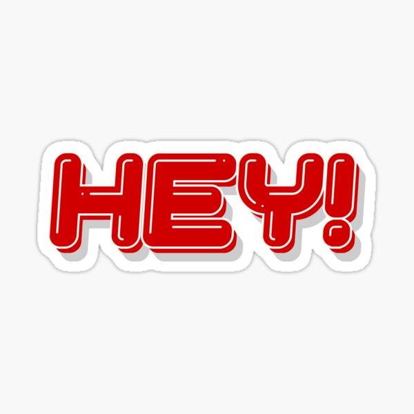 "Hey!" Sticker for Sale by fmcreates | Redbubble