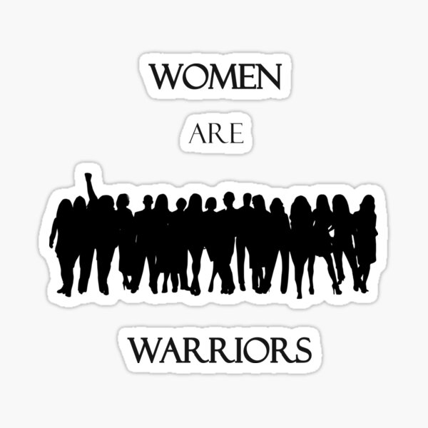 "Women are Warriors" Sticker for Sale by philos34 | Redbubble