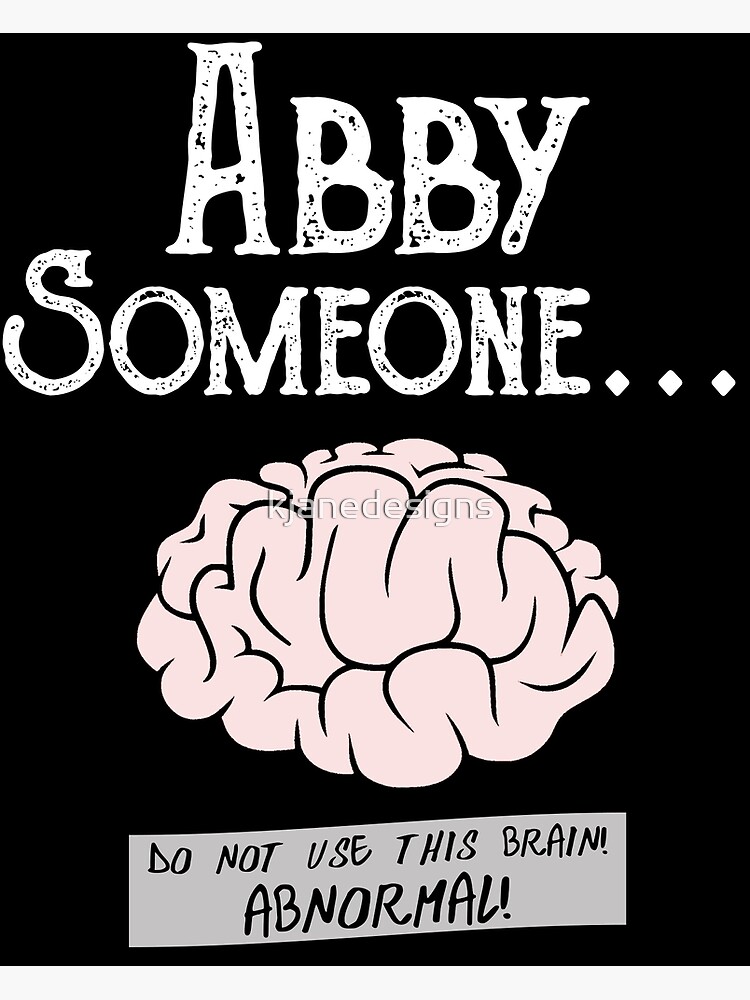"Abby Normal" Poster by kjanedesigns | Redbubble