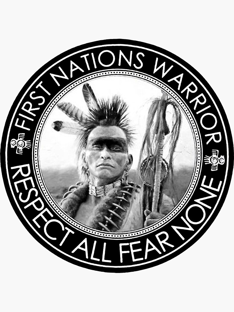 "First Nations Warrior Respect All Fear None" Sticker for Sale by ...