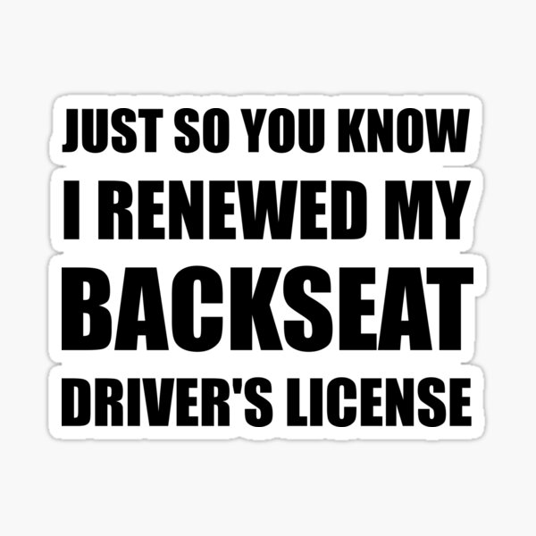 "Backseat Drivers License" Sticker by TheBestStore | Redbubble