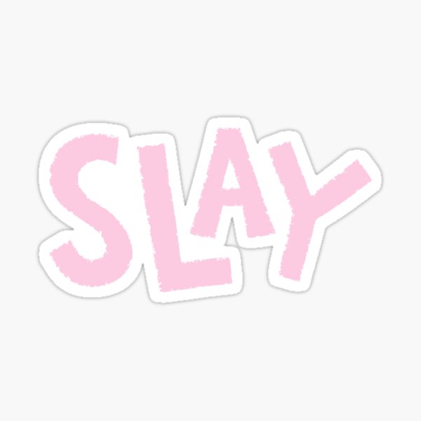 "Slay " Sticker for Sale by Tomislav10 | Redbubble