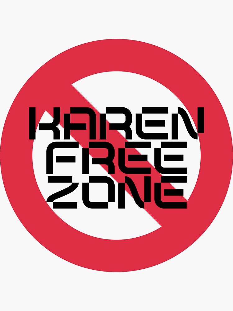 "Karen Free Zone" Sticker for Sale by Ravenrulz | Redbubble