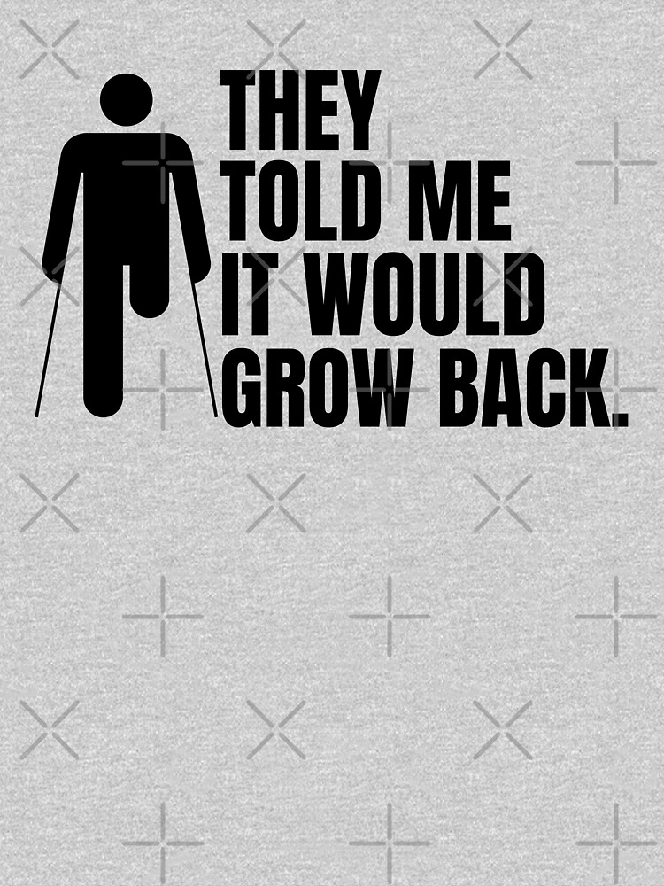 "Leg Grow Back, Amputation, Leg Amputee, Humor Amputee, Amputee ...