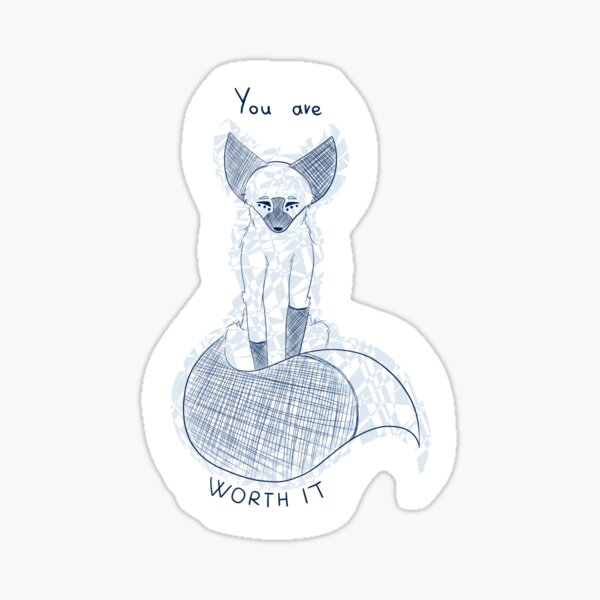 "You are worth it" Sticker for Sale by Lunadrawsfoxes | Redbubble