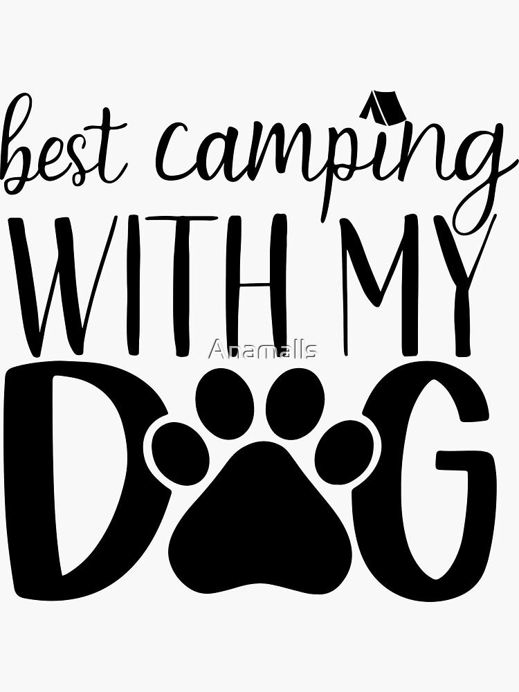 "Best Camping With My Dog" Sticker by Anamalls | Redbubble
