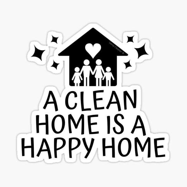 "A Clean Home is a Happy Home Novelty Gifts Cleaning Lady " Sticker for ...