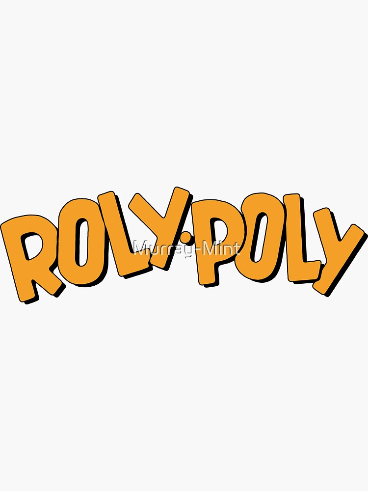 "Roly poly" Sticker for Sale by Murray-Mint | Redbubble