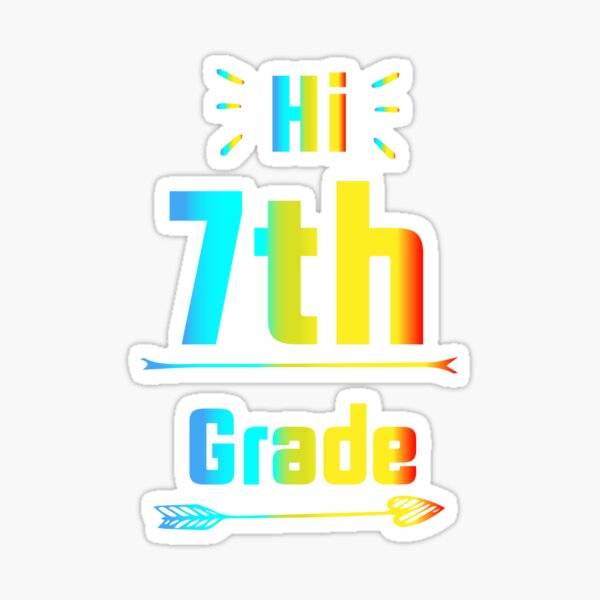 "Hi 7th Grade Funny School Back To School Gift" Sticker for Sale by ...