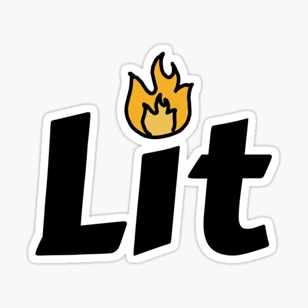"Lit" Sticker for Sale by Mjs927 | Redbubble