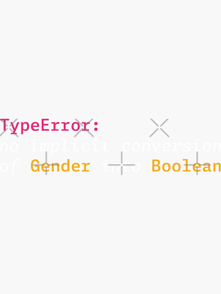 Typeerror No Implicit Conversion Of Gender Into Boolean Sticker For Sale By Newcomb95 Redbubble 