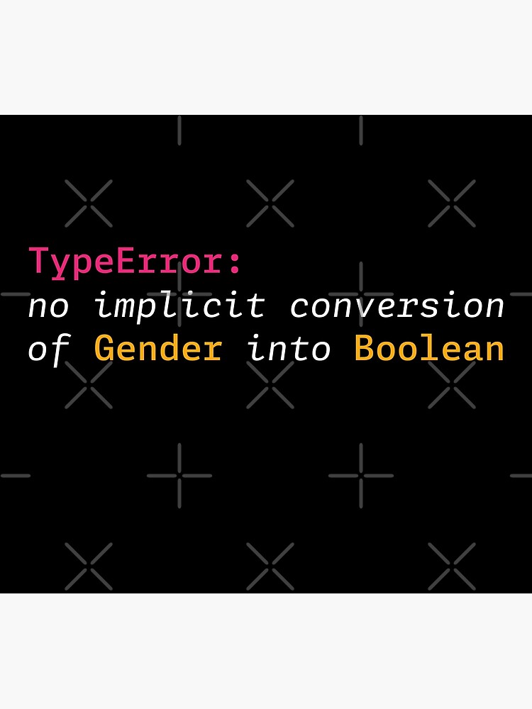 Typeerror No Implicit Conversion Of Gender Into Boolean Poster By Newcomb95 Redbubble