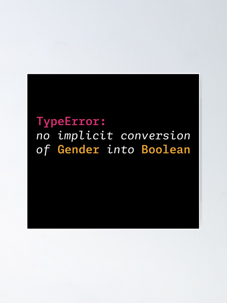 Typeerror No Implicit Conversion Of Gender Into Boolean Poster By 