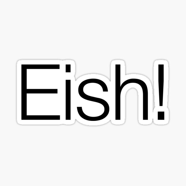 "Eish" Sticker for Sale by caroldube | Redbubble