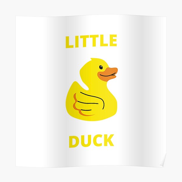 "LITTLE DUCK" Poster by Mfasula | Redbubble