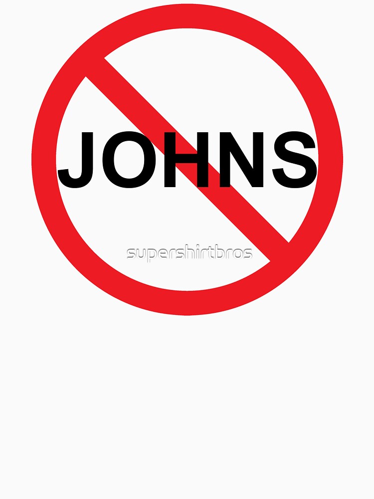 "No Johns" Essential T-Shirt for Sale by supershirtbros | Redbubble