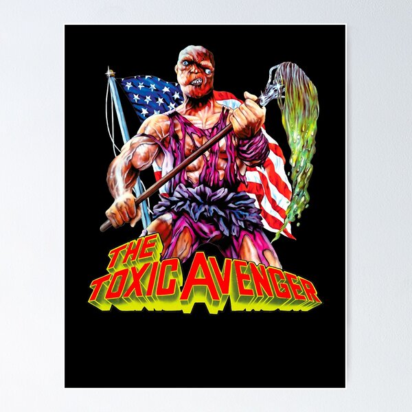"TOXIC AVENGER" Poster for Sale by HOLISTXNATURAL | Redbubble