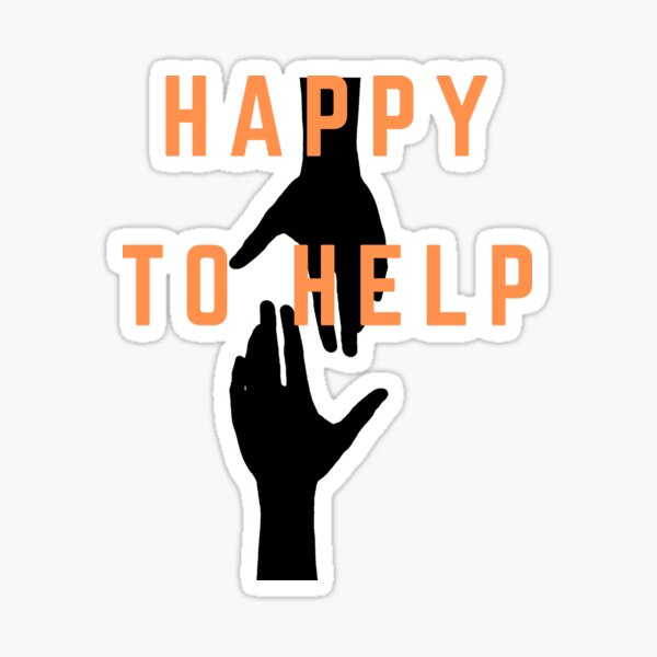 "happy to help" Sticker for Sale by marzouka | Redbubble