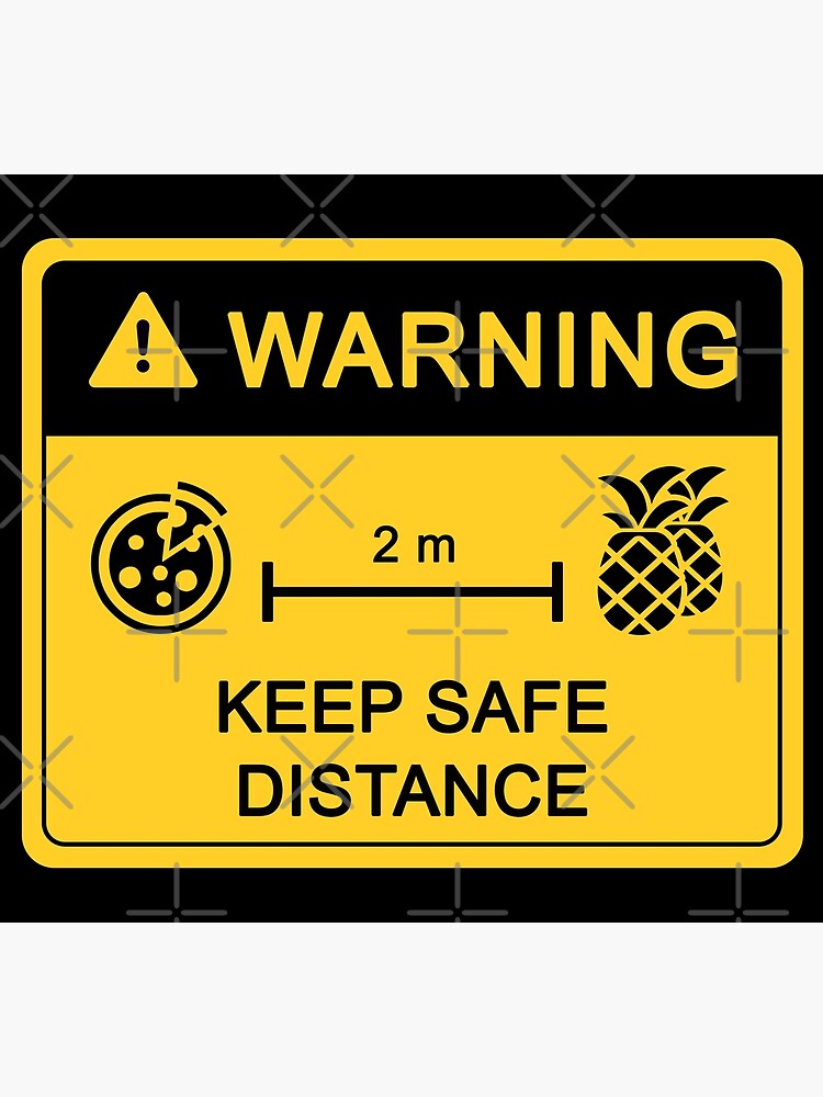 "Stop Putting Pineapple on Pizza Warning Keep Distance Sign" Poster for ...
