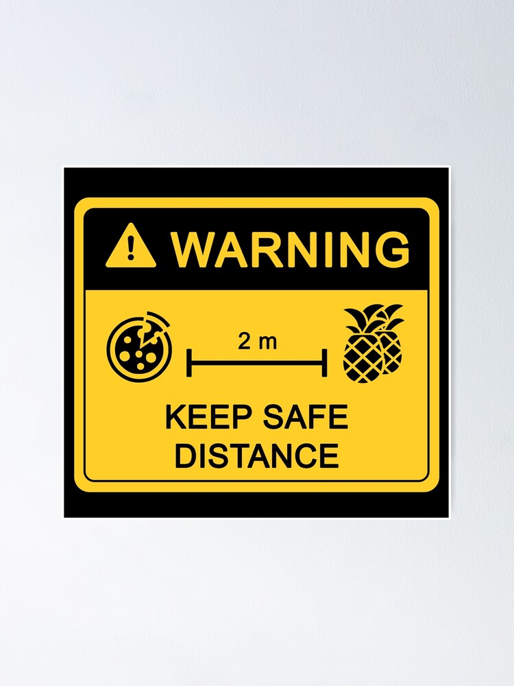 "Stop Putting Pineapple on Pizza Warning Keep Distance Sign" Poster for ...