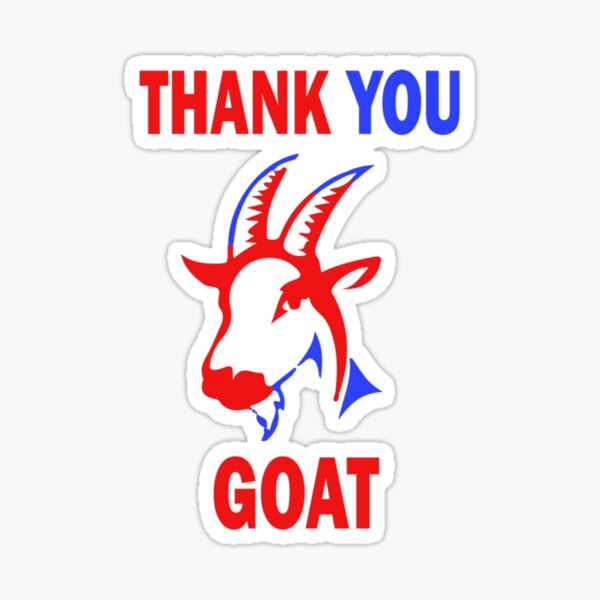 "THANK YOU GOAT| Perfect Gift For you and friends" Sticker for Sale by ...