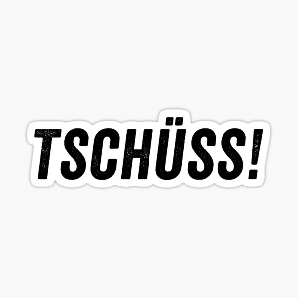 " Tschüss!" Sticker for Sale by Capellocci | Redbubble