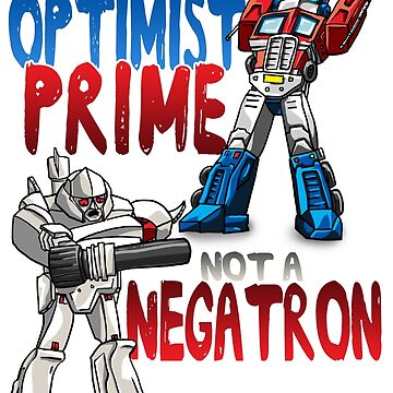 "Optomist Prime - Negatron" Poster for Sale by EJTees | Redbubble