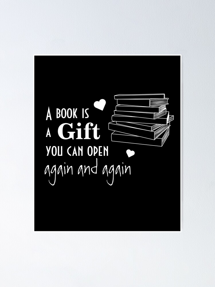 "A Book is a Gift you Can Open Again and Again" Poster by Medec | Redbubble