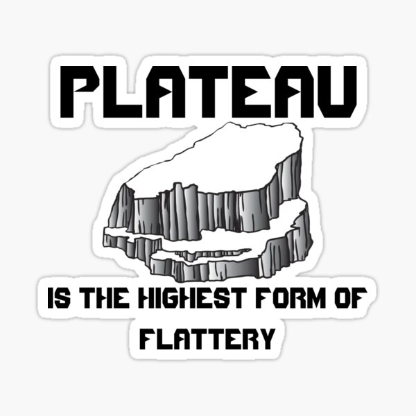 "plateau is the highest form of flattery funny geography" Sticker for ...