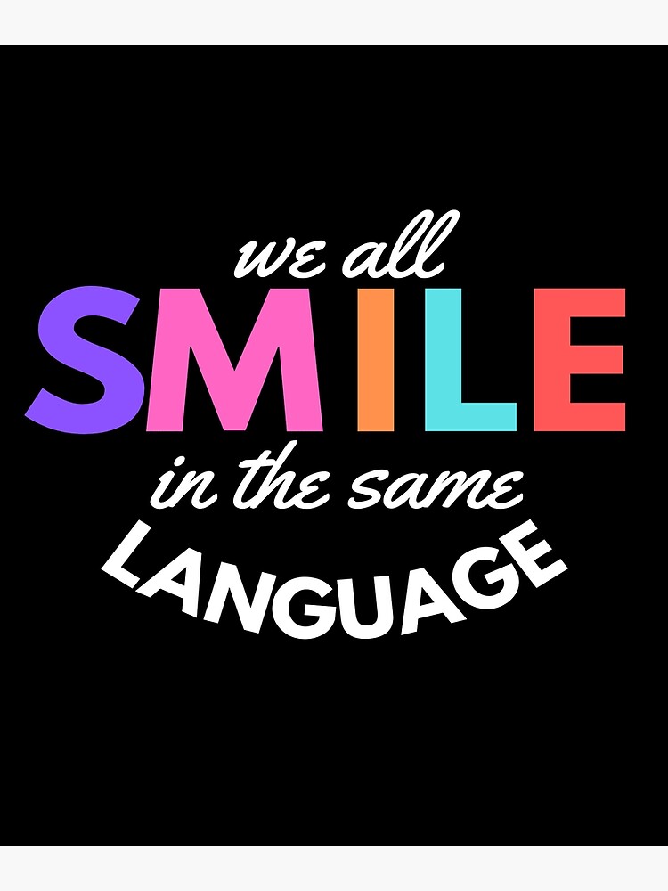 "SMILE in the same Language" Poster by MONLart | Redbubble