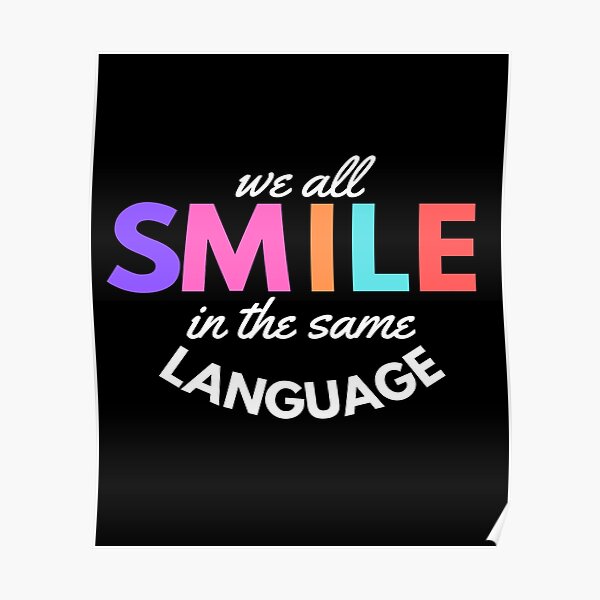 "SMILE in the same Language" Poster by MONLart | Redbubble