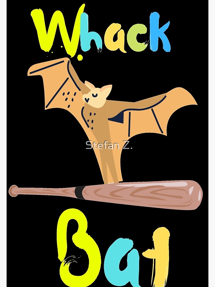 "Whack bat" Poster for Sale by Stalker2133 | Redbubble