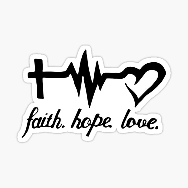 "Faith. Hope. Love." Sticker for Sale by baileymincer | Redbubble