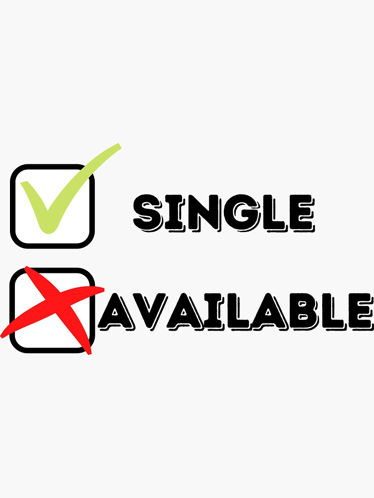 "Single and unavailable" Sticker for Sale by Mkinartz | Redbubble