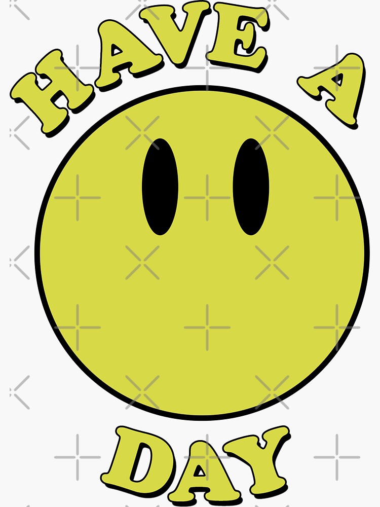 "Have a day! Smiley face" Sticker for Sale by PaletteDesigns | Redbubble