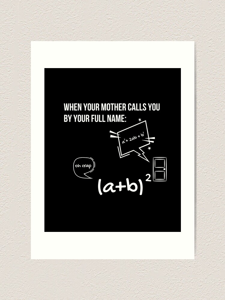 "When your mother calls you by your full name" Art Print for Sale by ...
