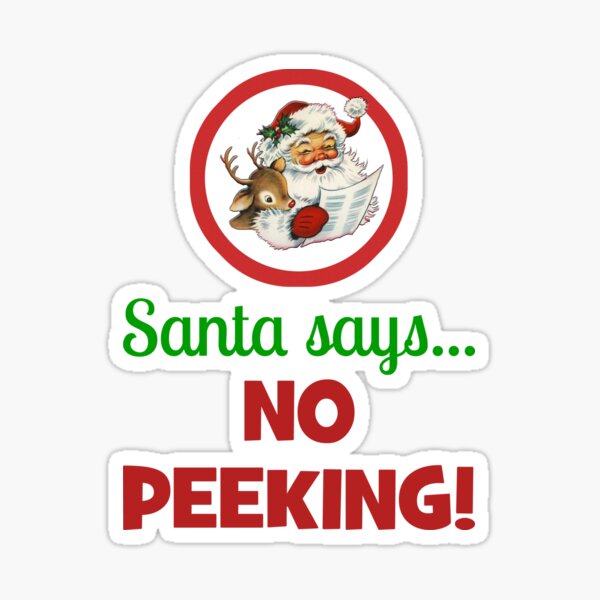 "Santa Claus Says No Peeking" Sticker for Sale by CafePretzel | Redbubble
