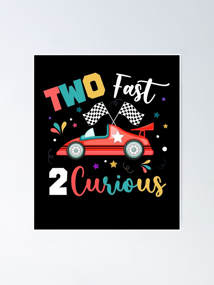 "Two Fast 2 Curious" Poster by Hmitoucha | Redbubble