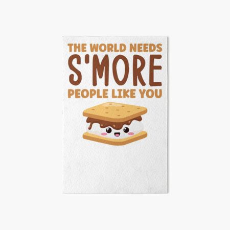 "The world needs smore people like you - smore puns" Art Board Print ...