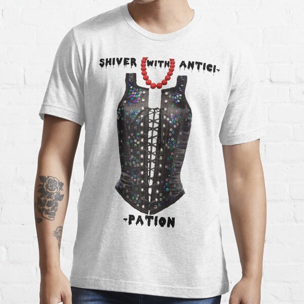 "Shiver with Anticip-" T-shirt for Sale by EmmyAnastasia | Redbubble ...