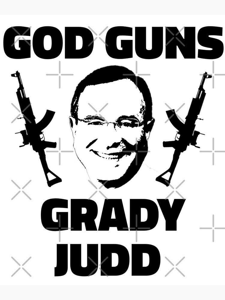 "god guns grady judd" Poster by ahmadmseddi | Redbubble