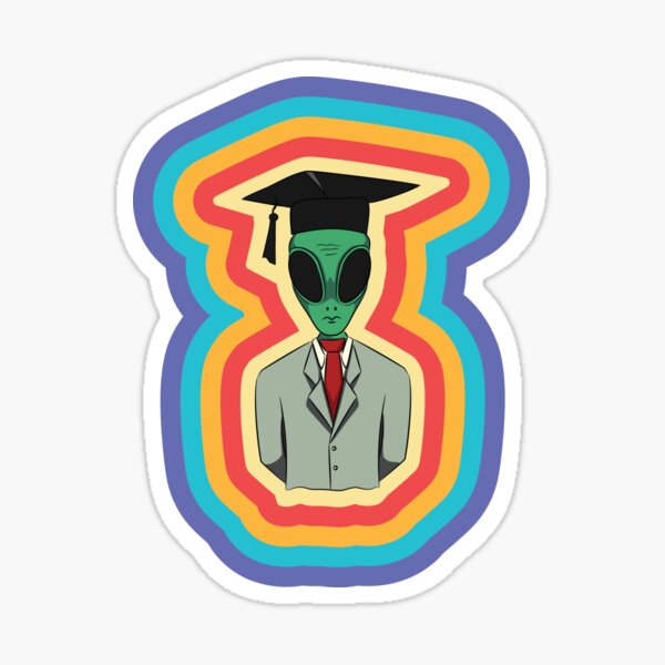 "Alien student graduated! - Aliens are real" Sticker for Sale by ...