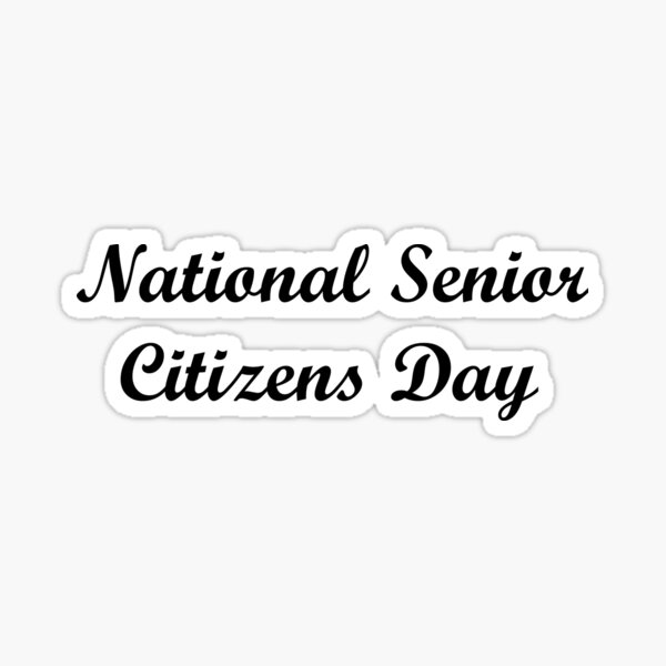 "National Senior Citizens Day" Sticker for Sale by Hoildays | Redbubble