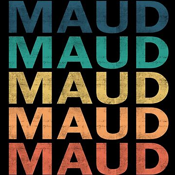 "Maud Name T Shirt - Maud Vintage Retro Maud Name Gift Item Tee ...