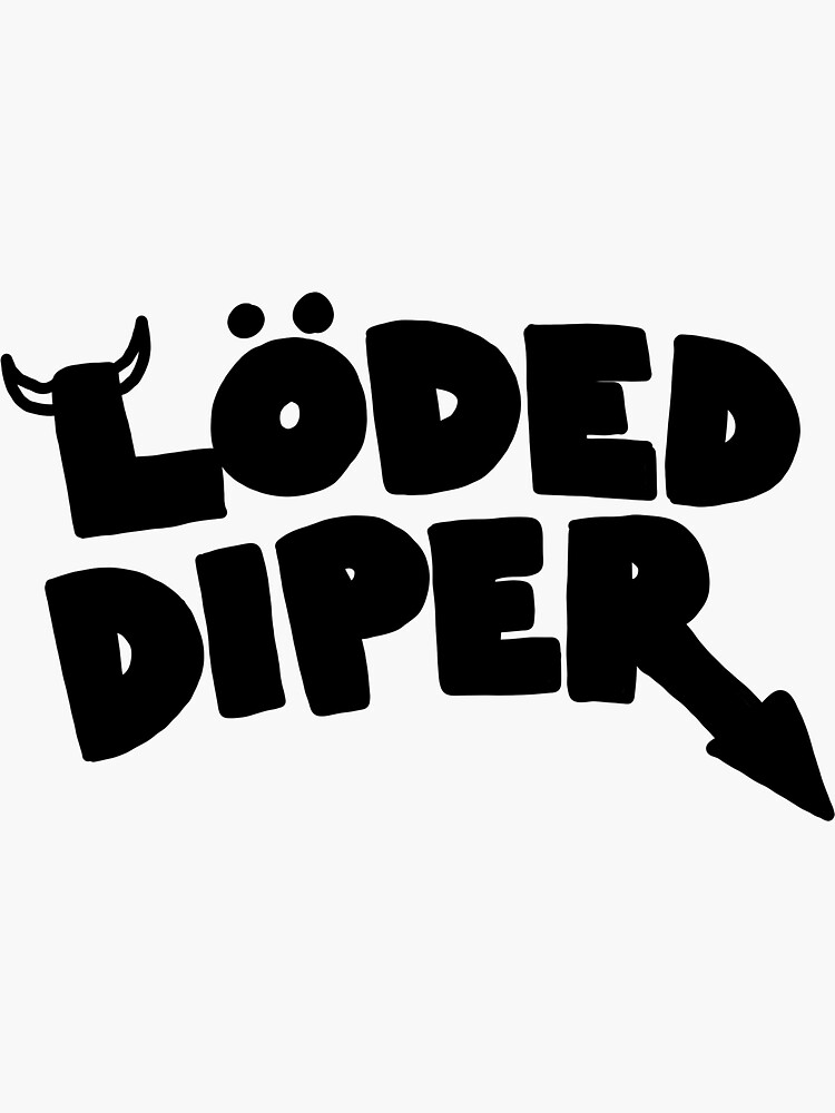 "loded diper " Sticker for Sale by meganalexaa | Redbubble