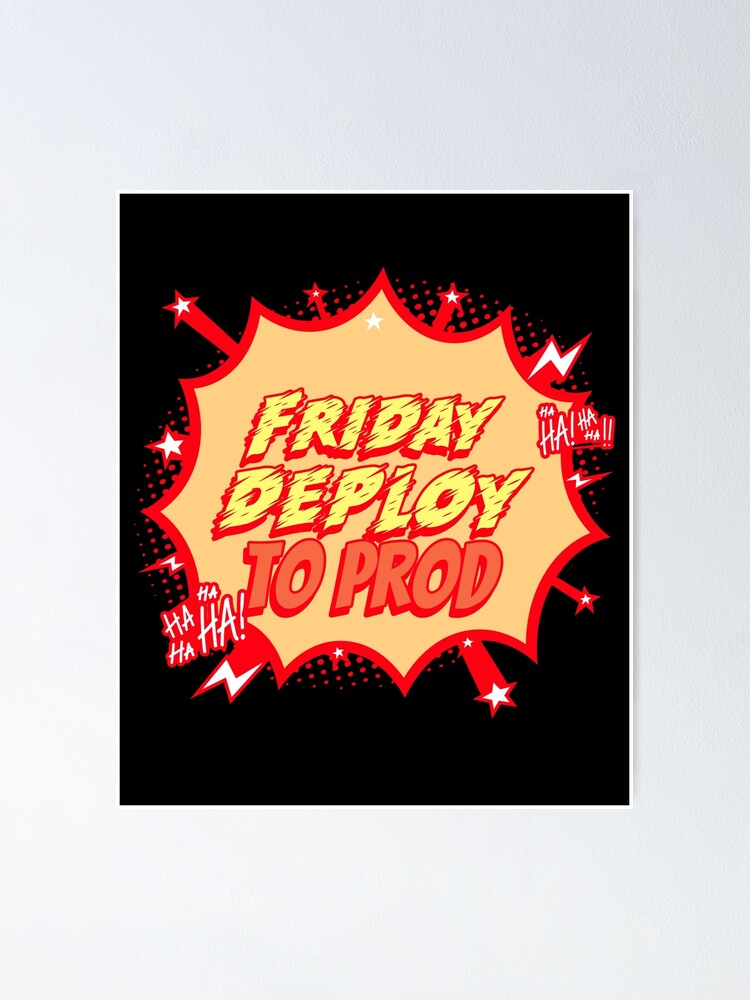 "Friday Deploy to Prod - Ha! Ha! Ha! Programmers Humor Black background ...
