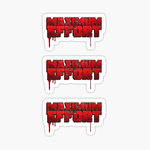 "Maximum Effort Sticker Pack" Sticker by TheB1ackSword | Redbubble